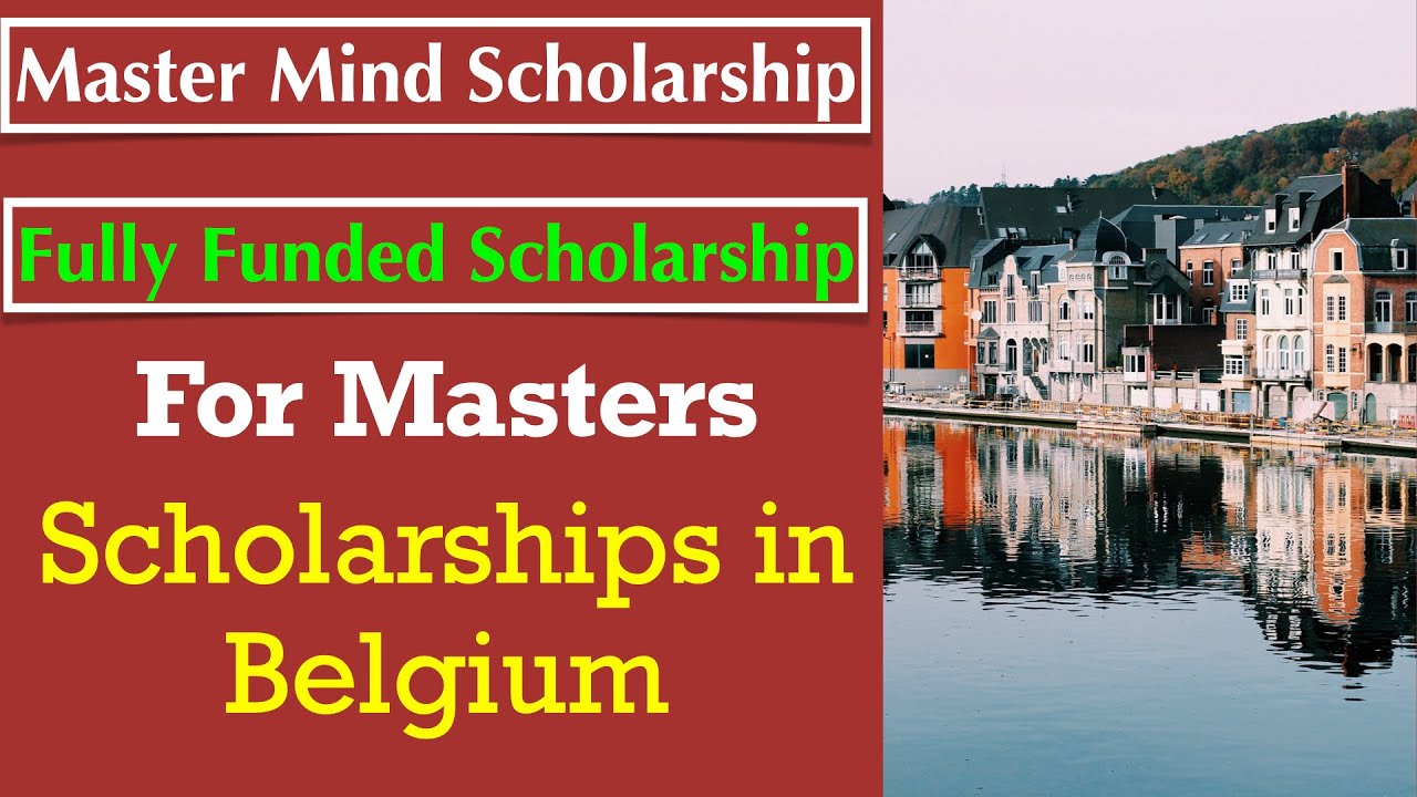Apply Now! 2024 Master Mind Scholarship in Belgium | Success Tonics Blog